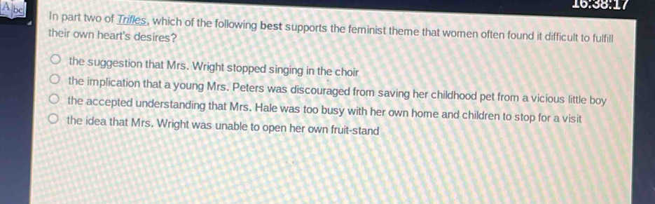Solved: Abc 16:38:17 In part two of Trifles, which of the following ...