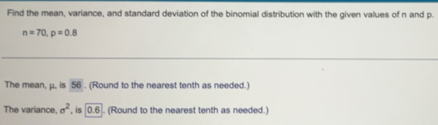 Solved: Find the mean, variance, and standard deviation of the binomial ...