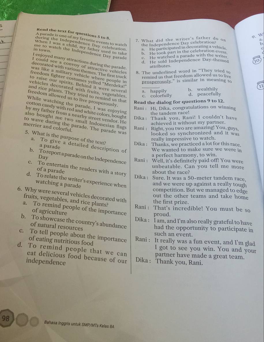 Telah dijawab:Read the text for questions 5 to 8. 9. W 7. What did the ...