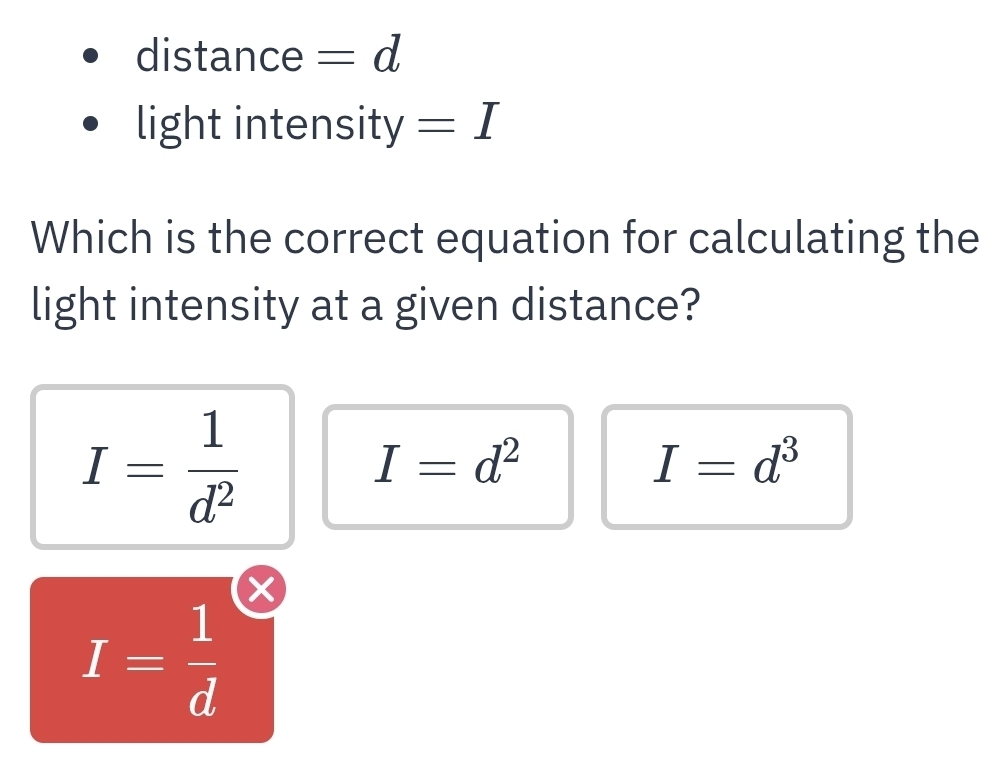 Solved: distance =d light intensity =I Which is the correct equation ...