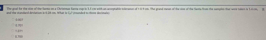 Solved: The goal for the size of the Santa on a Christmas Santa cup is ...