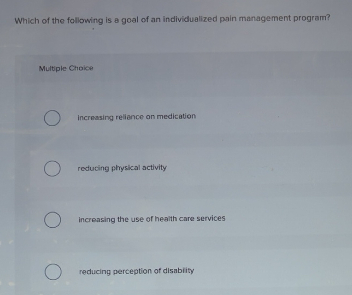 Solved: Which of the following is a goal of an individualized pain ...