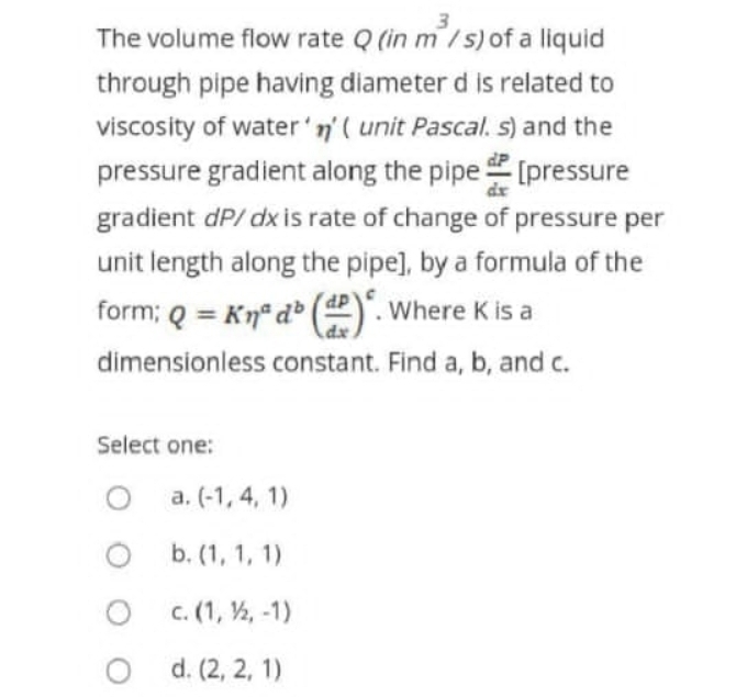 Solved: The volume flow rate Q(inm^3/s) of a liquid through pipe having ...