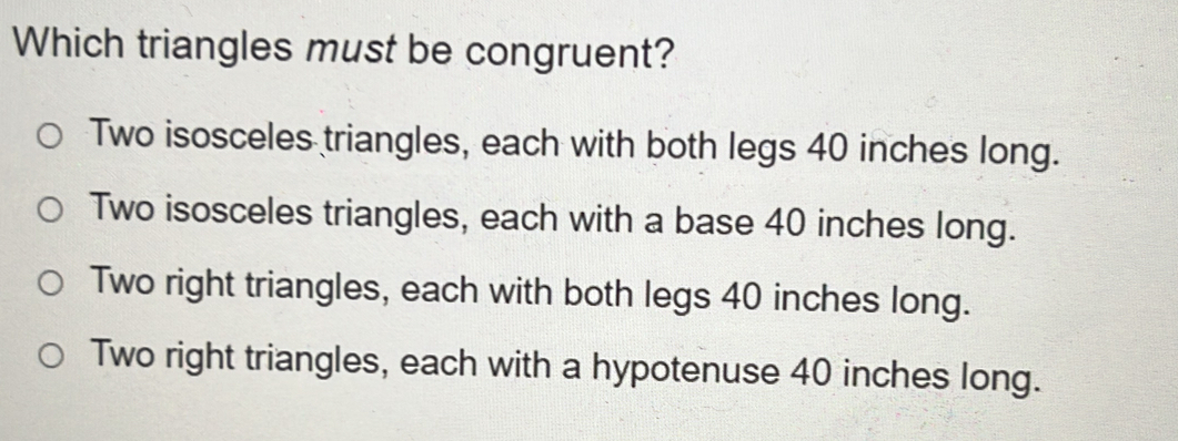 Solved: Which triangles must be congruent? Two isosceles triangles ...