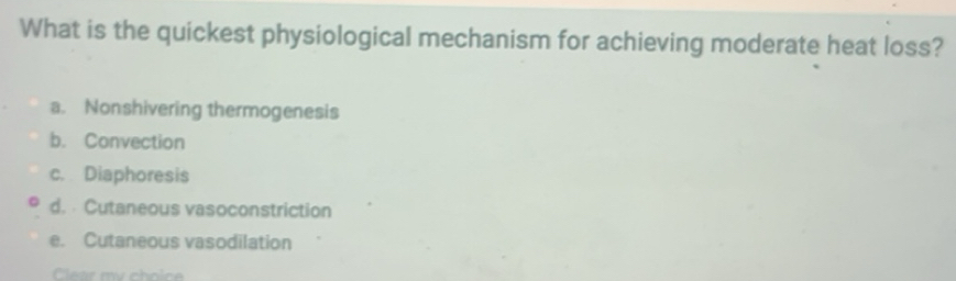 Solved: What is the quickest physiological mechanism for achieving ...