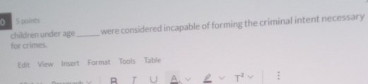Solved: 0 5 points children under age_ were considered incapable of ...