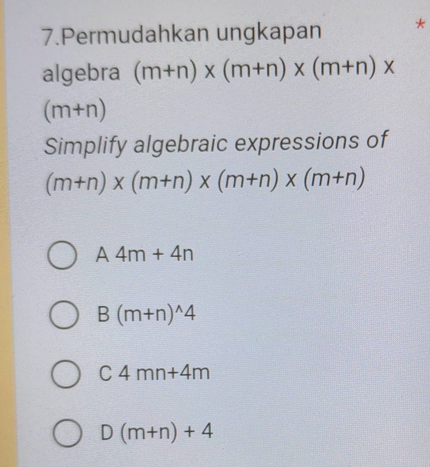 Selesai:Permudahkan ungkapan * algebra (m+n)* (m+n)* (m+n)* (m+n ...