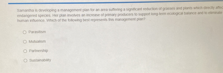 Solved: Samantha is developing a management plan for an area suffering ...