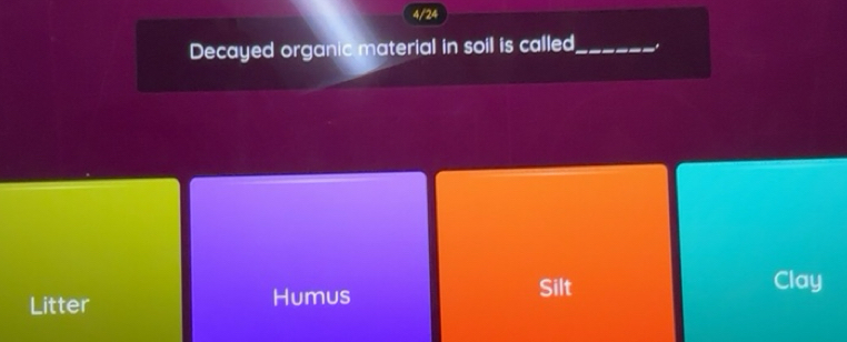 Gelöst:4/24 Decayed organic material in soil is called_ Silt Clay ...