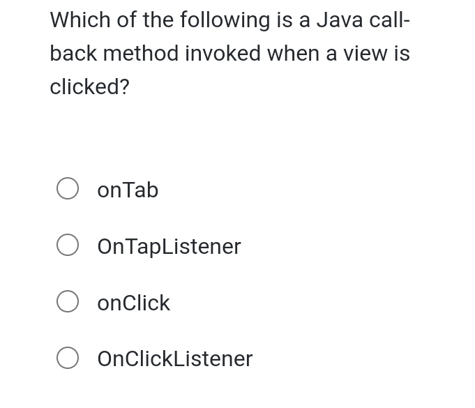 Solved: Which of the following is a Java call- back method invoked when ...