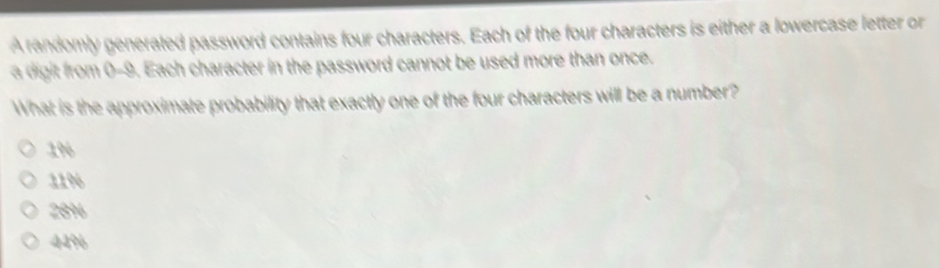 Solved: A randomly generated password contains four characters. Each of the four characters is ...