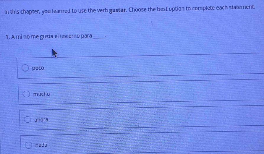 Solved: In this chapter, you learned to use the verb gustar. Choose the ...
