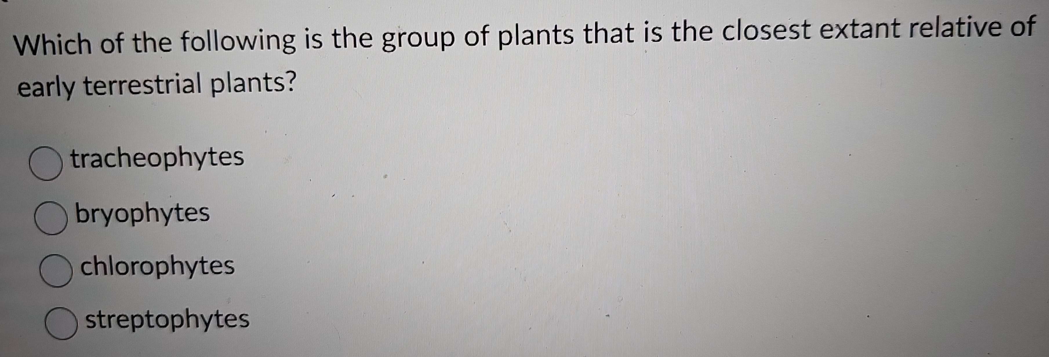 Solved: Which of the following is the group of plants that is the ...
