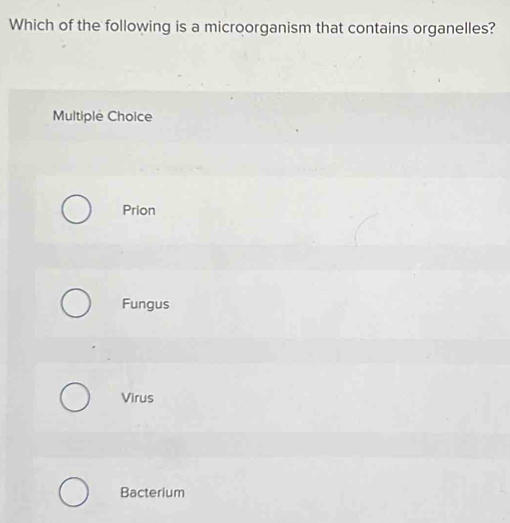 Solved: Which of the following is a microorganism that contains ...