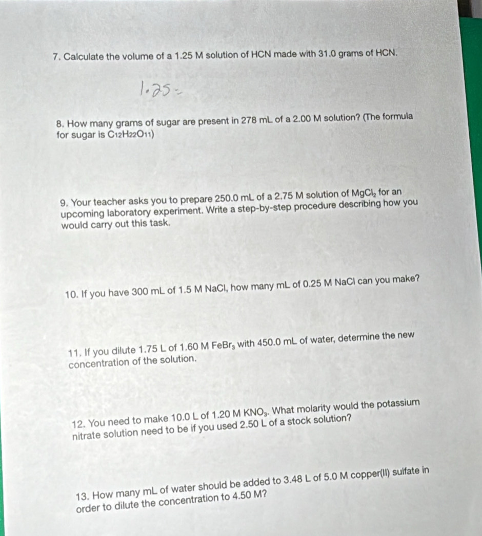 Solved: Calculate the volume of a 1.25 M solution of HCN made with 31.0 grams of HCN. 8. How ...