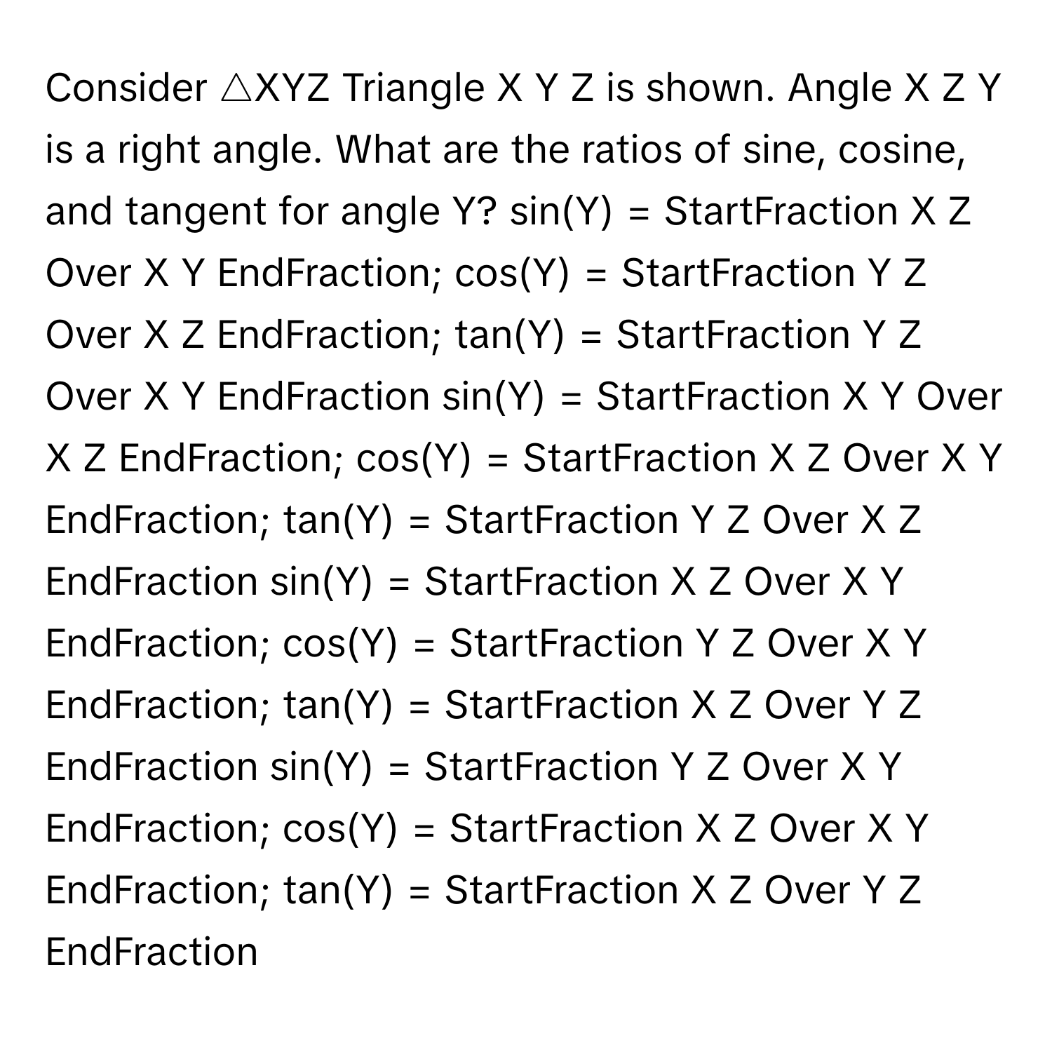 Solved: Consider XYZ Triangle X Y Z is shown. Angle X Z Y is a right ...