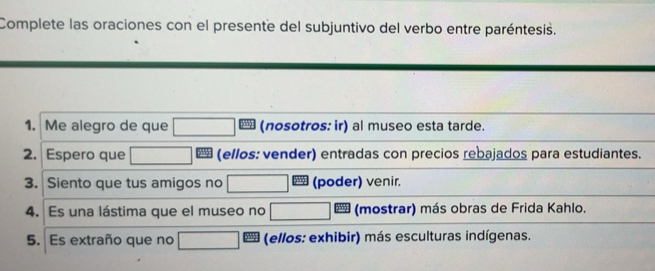 Solved: Complete las oraciones con el presente del subjuntivo del verbo ...