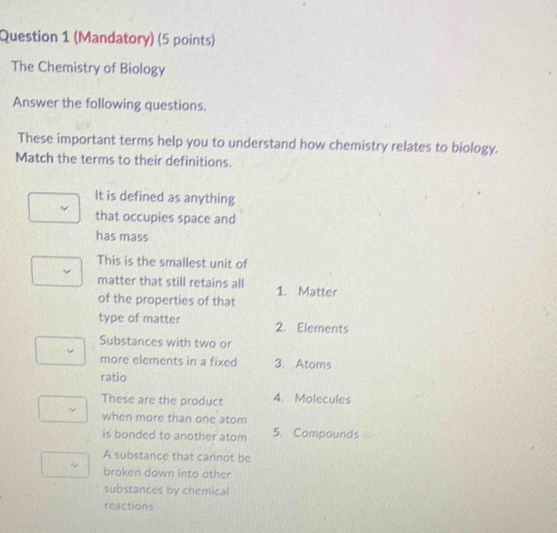 Solved: (Mandatory) (5 points) The Chemistry of Biology Answer the ...