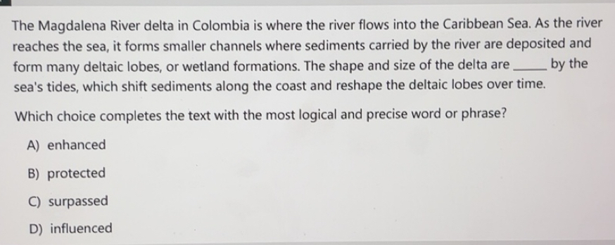 Solved: The Magdalena River delta in Colombia is where the river flows ...