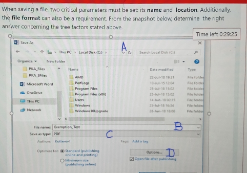 Solved: When saving a file, two critical parameters must be set: its ...