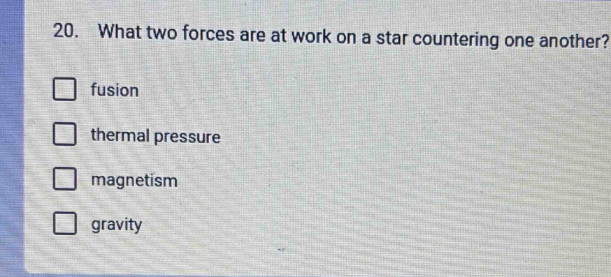 Solved: What two forces are at work on a star countering one another ...