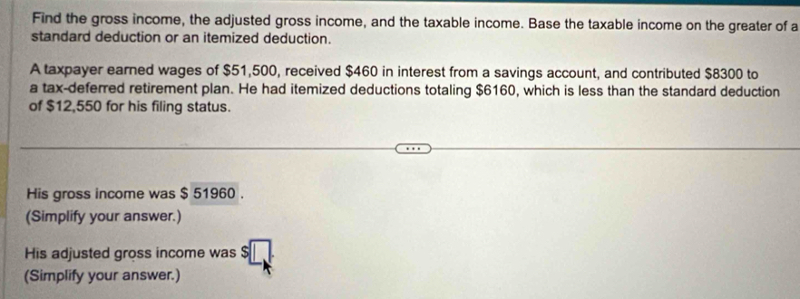 Solved: Find the gross income, the adjusted gross income, and the ...
