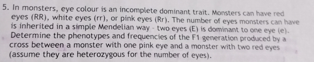 Solved: In monsters, eye colour is an incomplete dominant trait ...