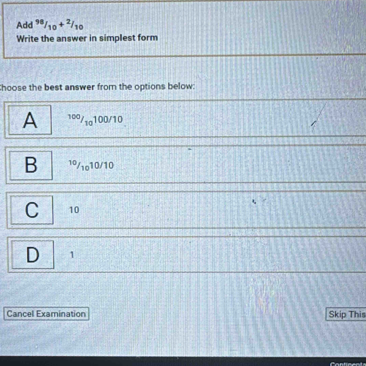 Solved: Add^(98)/_10+^2/_10 Write the answer in simplest form Choose ...