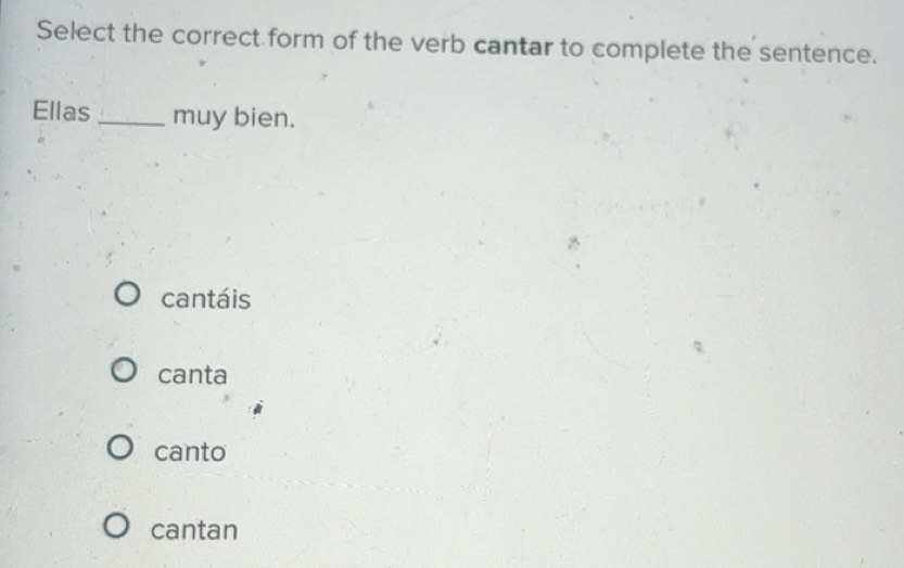 Solved: Select the correct form of the verb cantar to complete the ...