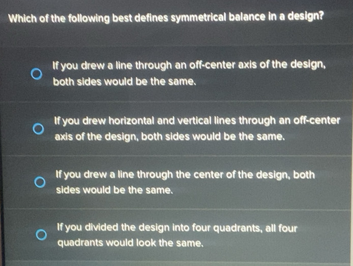 Solved: Which of the following best defines symmetrical balance in a ...