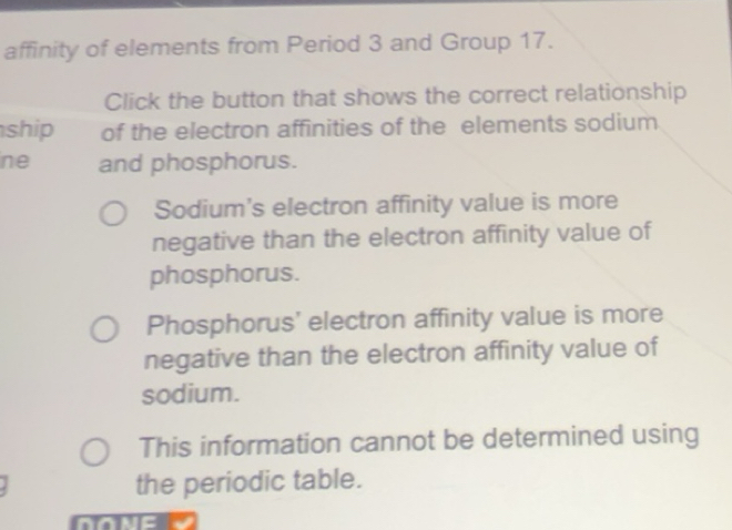 Solved: affinity of elements from Period 3 and Group 17. Click the ...