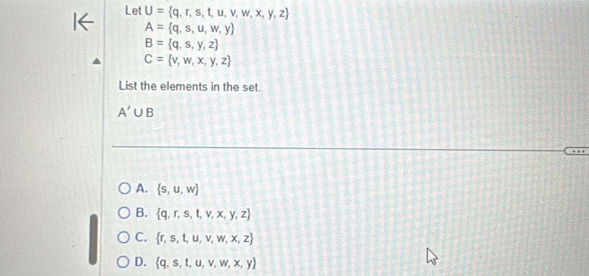 Solved: Let U= q,r,s,t,u,v,w,x,y,z A= q,s,u,w,y B= q,s,y,z C= v,w,x,y,z ...