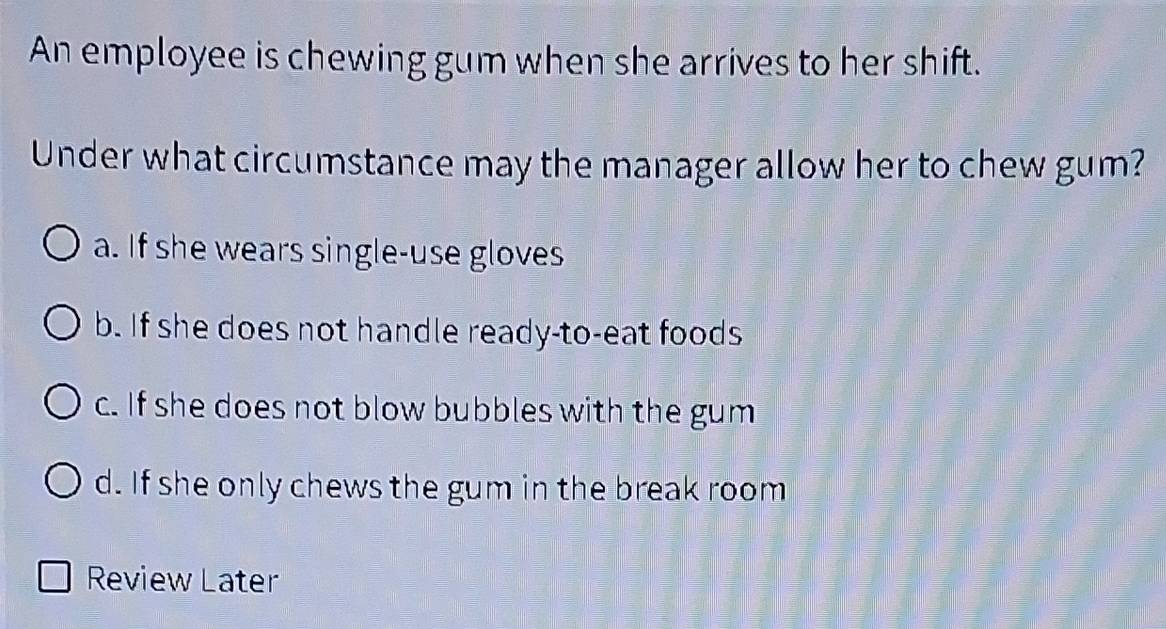 Solved: An employee is chewing gum when she arrives to her shift. Under ...