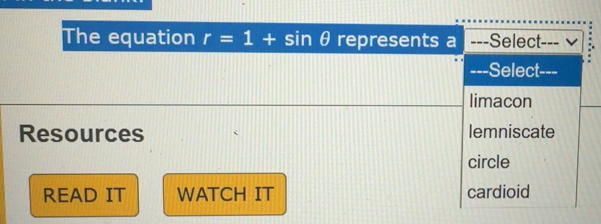 Solved: The equation r=1+sin θ represents a --- -Select--- ==-Select ...