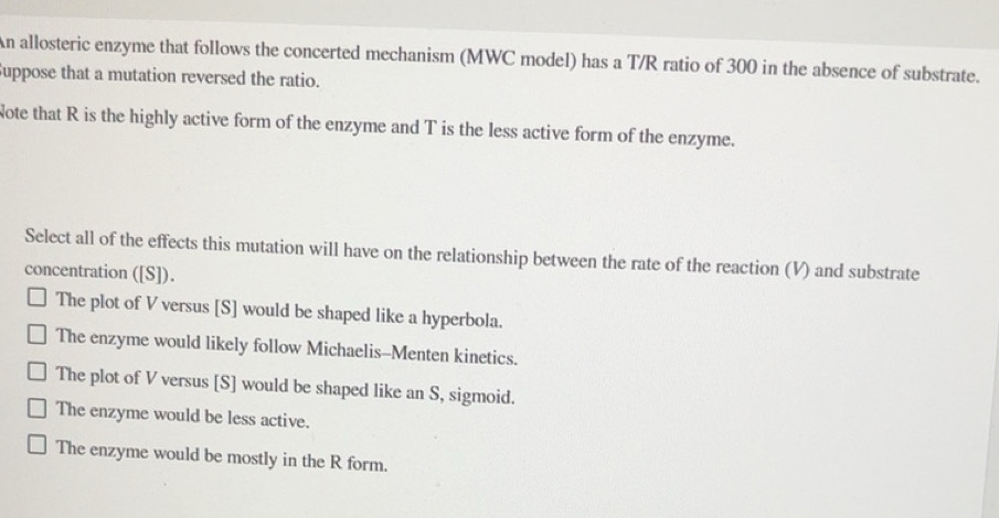 Solved: An allosteric enzyme that follows the concerted mechanism (MWC ...