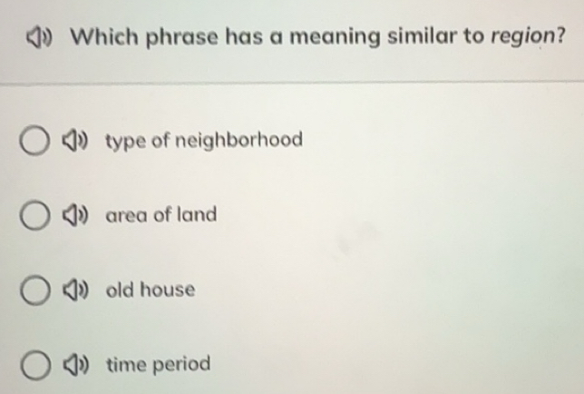 Solved: Which phrase has a meaning similar to region? type of ...