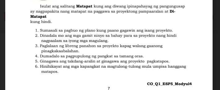 Solved: Isulat ang salitang Matapat kung ang diwang ipinapahayag ng ...