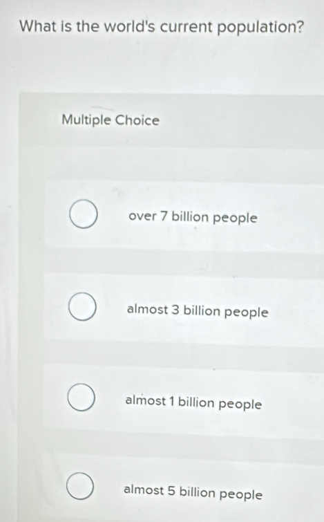 Solved: What is the world's current population? Multiple Choice over 7 ...