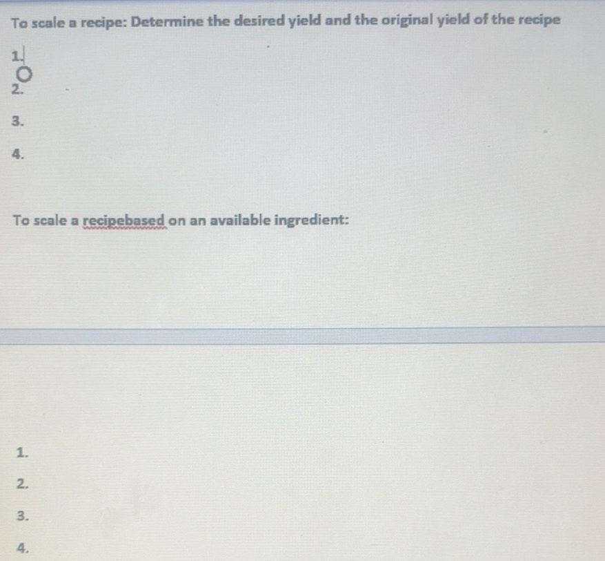 Solved: To scale a recipe: Determine the desired yield and the original ...