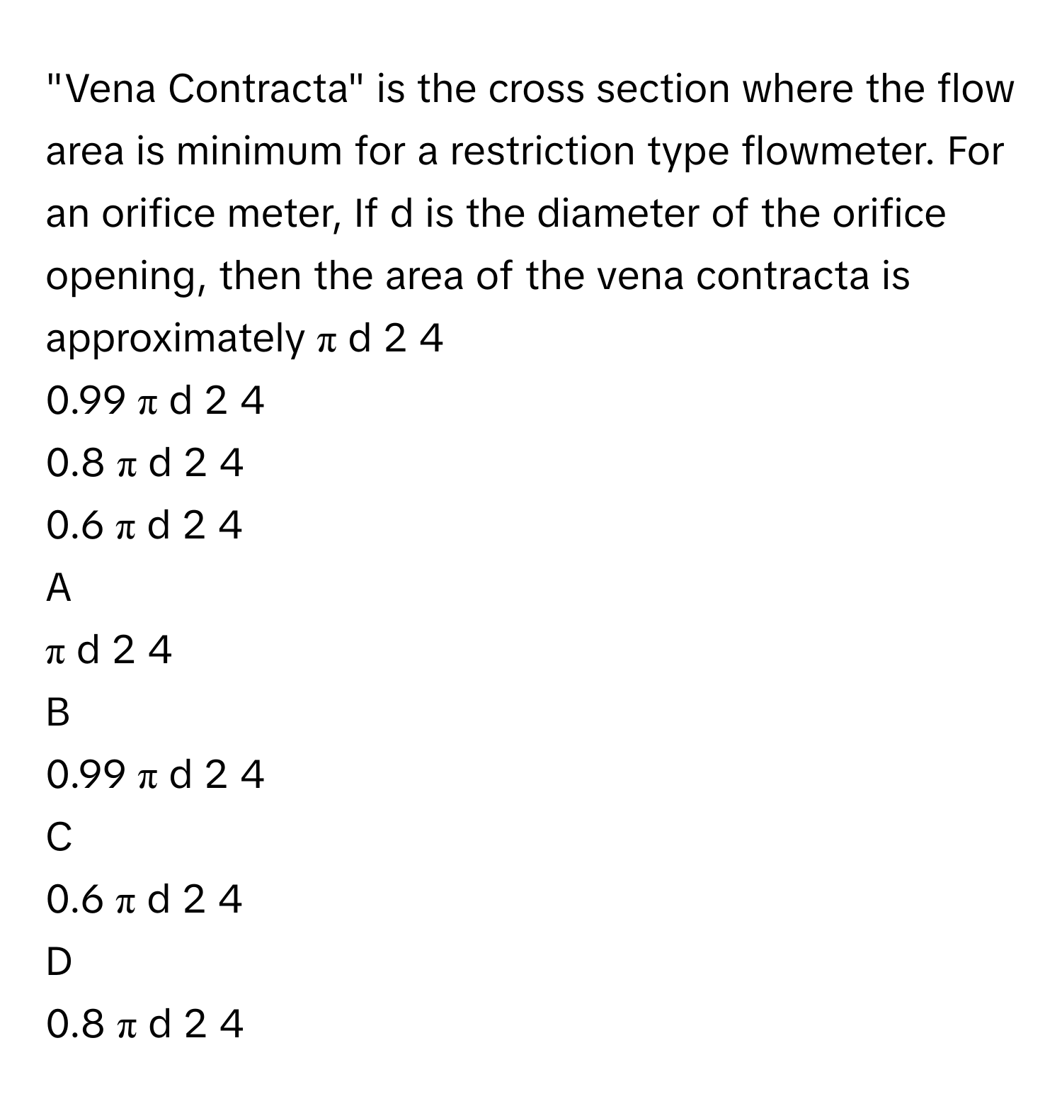 Solved: "Vena Contracta" is the cross section where the flow area is ...