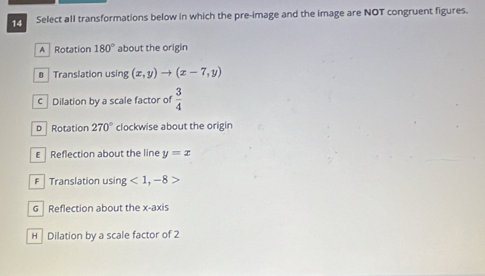 Solved: Select all transformations below in which the pre-image and the ...