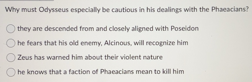 Solved: Why must Odysseus especially be cautious in his dealings with ...