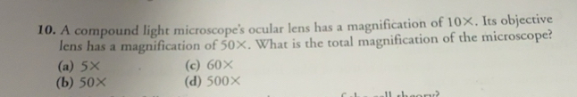 Gelöst:A compound light microscope's ocular lens has a magnification of ...