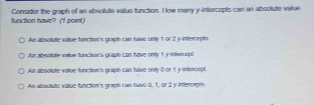 Solved: Consider the graph of an absolute value function. How many y ...