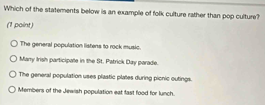 Solved: Which of the statements below is an example of folk culture ...