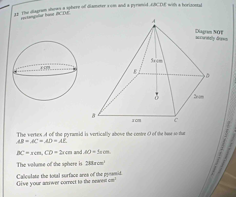 Solved: The diagram shows a sphere of diameter xcm and a pyramid ABCDE with a horizontal ...