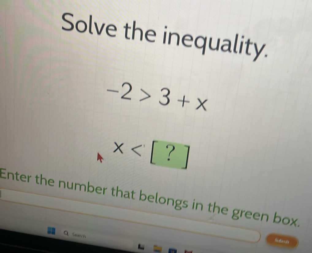 Solved: Solve the inequality. -2>3+x x Enter the number that belongs in ...