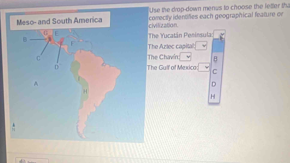 Solved: Use the drop-down menus to choose the letter tha correctly identifies each geographical ...