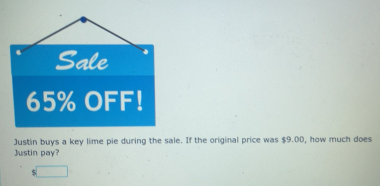 Solved: Sale 65% OFF! Justin buys a key lime pie during the sale. If ...