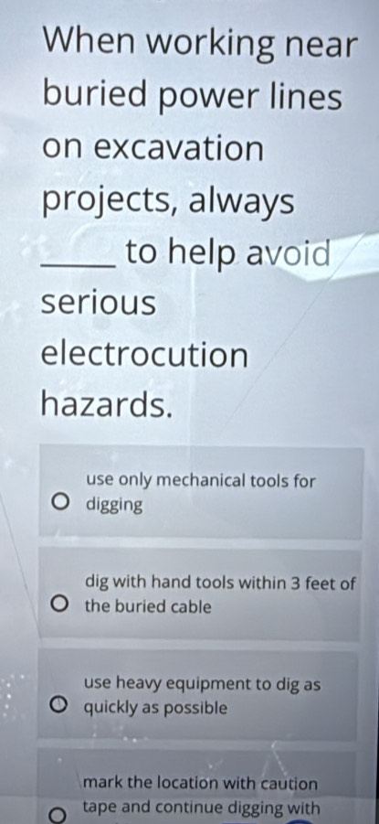 Solved: When working near buried power lines on excavation projects ...